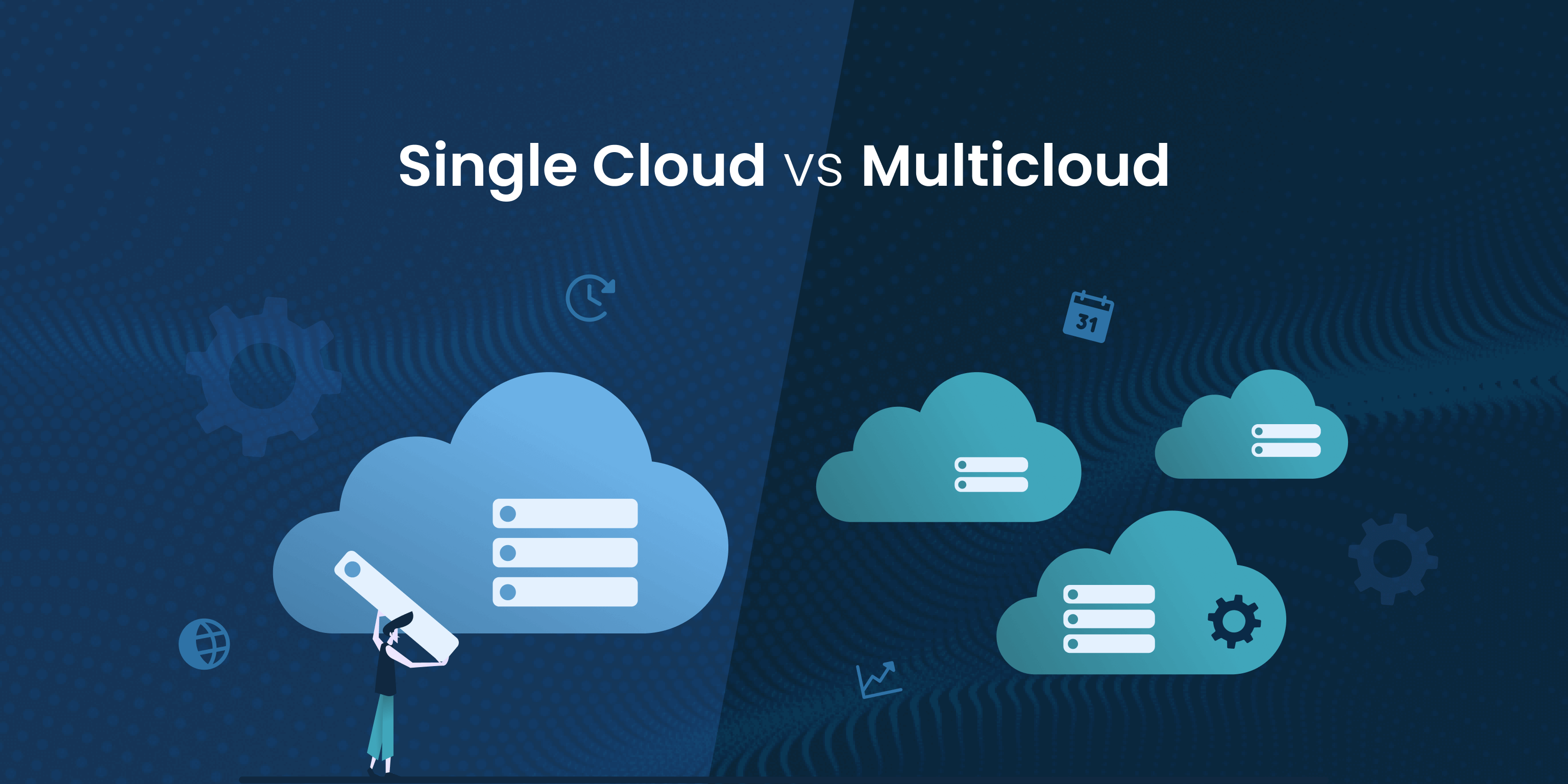 Single-Cloud vs Multi-Cloud: 7 Key Differences